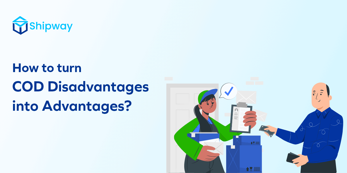 6 Tips to Manage Disadvantages of Cash on Delivery